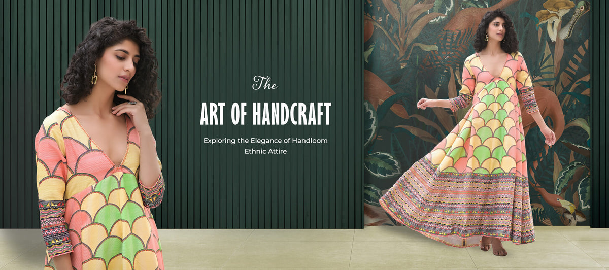 The Art of Handcraft: Exploring the Elegance of Handloom Ethnic Attire ...
